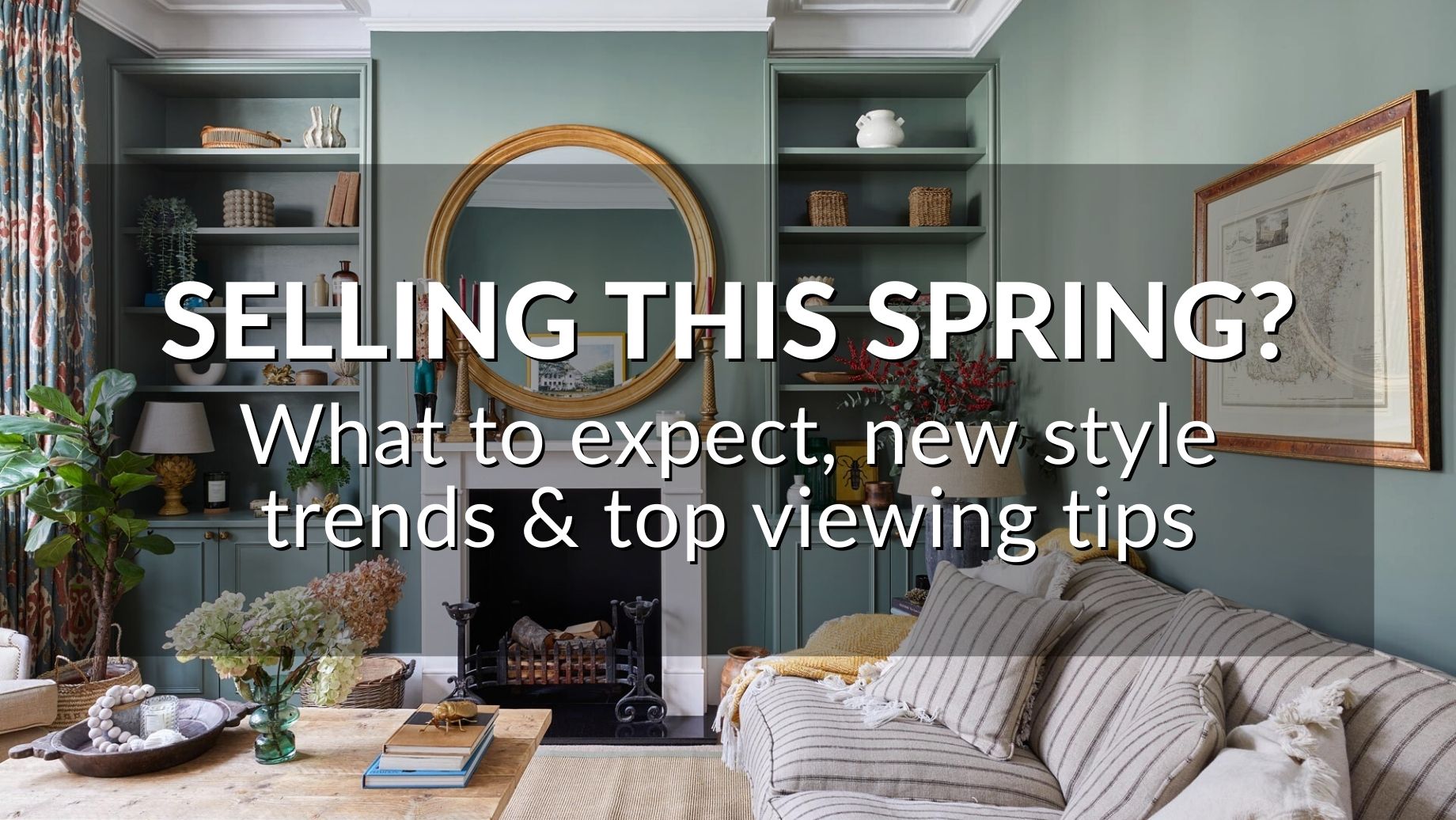 SELLING THIS SPRING? WHAT TO EXPECT, NEW STYLE TRENDS AND TOP VIEWING ...